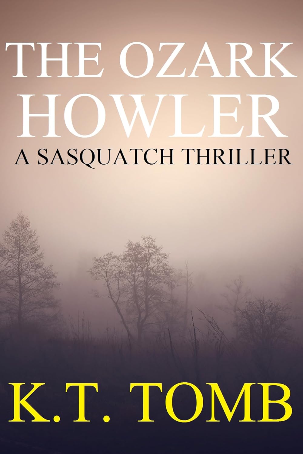 The Ozark Howler: A Sasquatch Thriller (Creatures Book 8) - Kindle ...