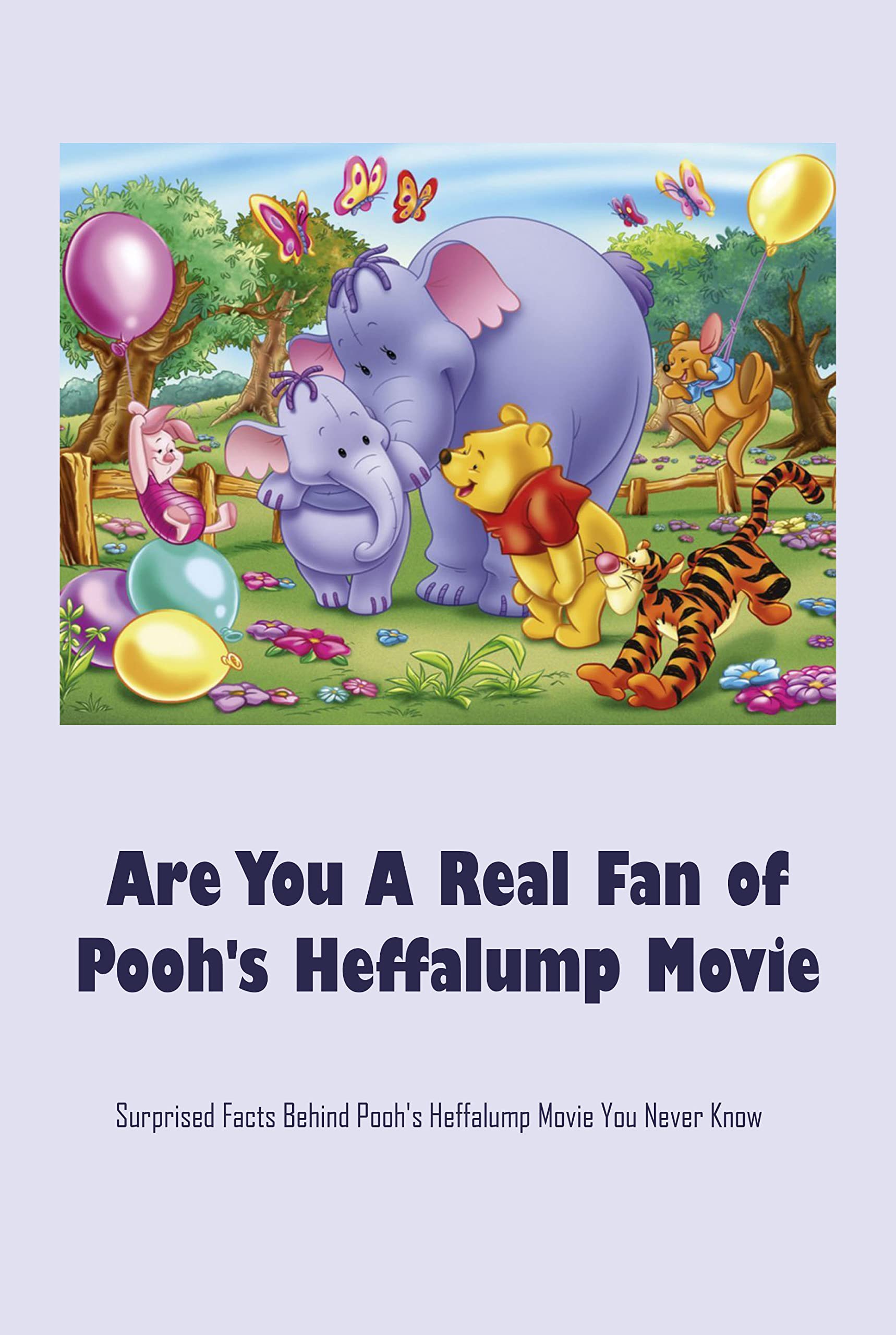 Buy Are You A Real Fan of Pooh's Heffalump Movie: Surprised Facts ...