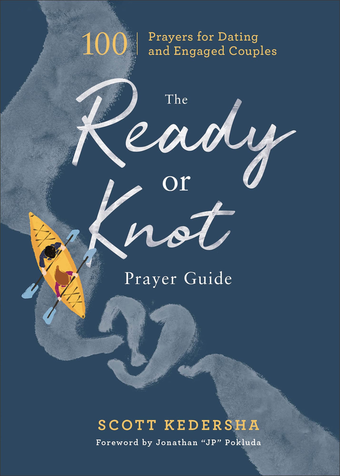 The Ready or Knot Prayer Guide: 100 Prayers for Dating and Engaged ...