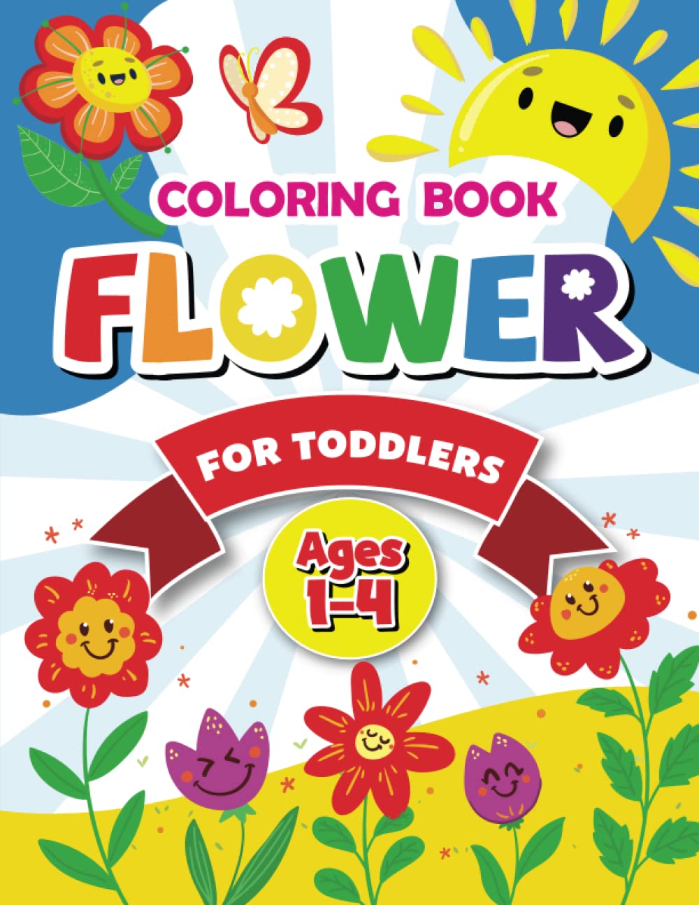 Flower Coloring Book For Toddlers: A Creative Flower Coloring Book for ...