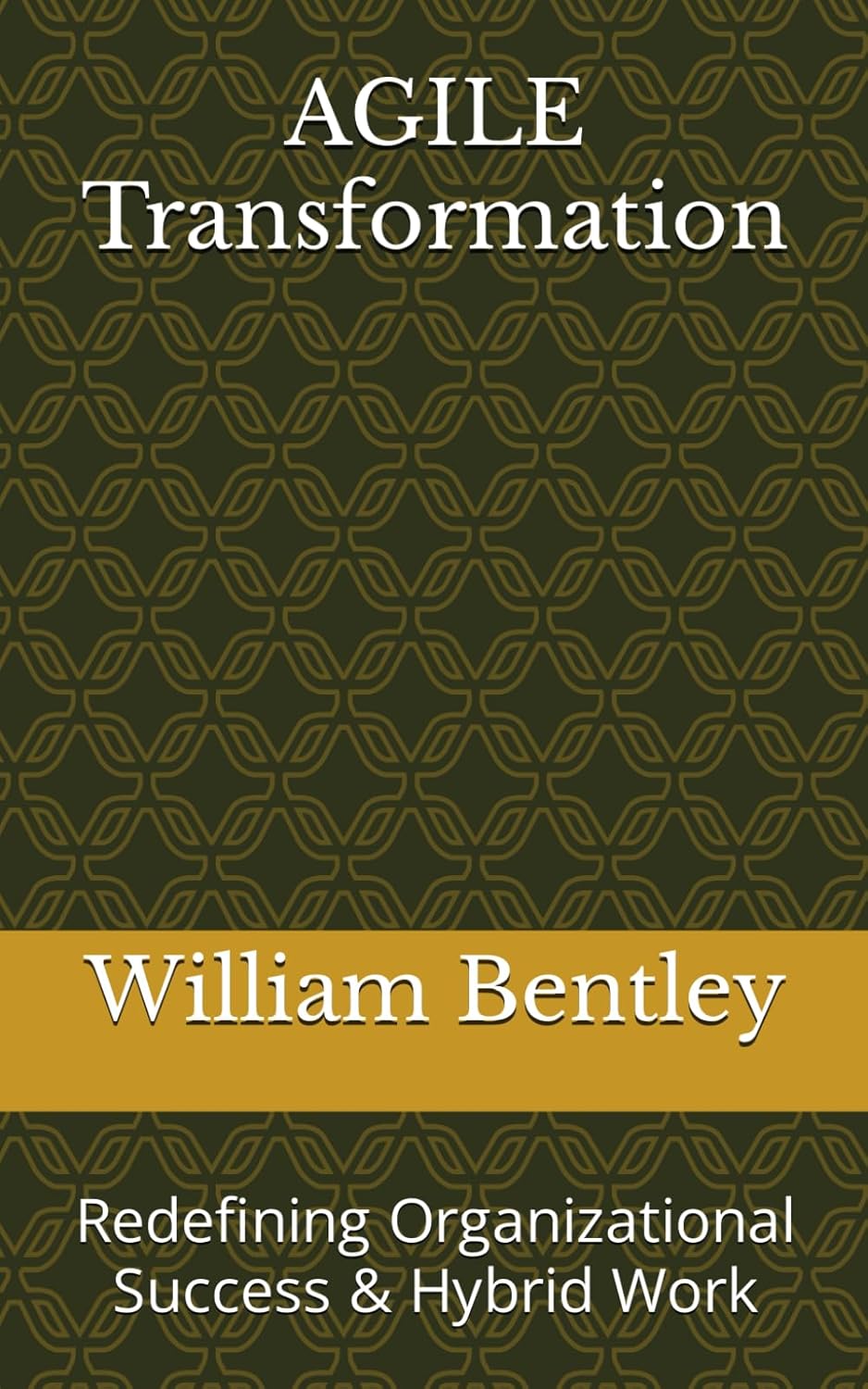 AGILE Transformation: Redefining Organizational Success & Hybrid Work ...