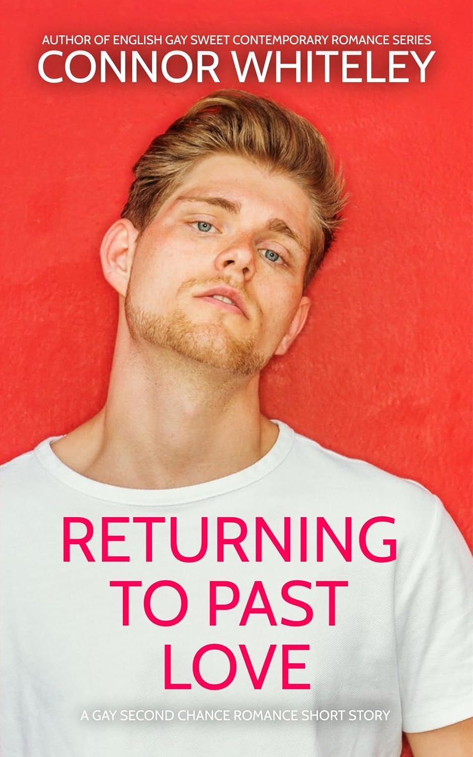 Returning To Past Love: A Gay Second Chance Romance Short Story (The ...