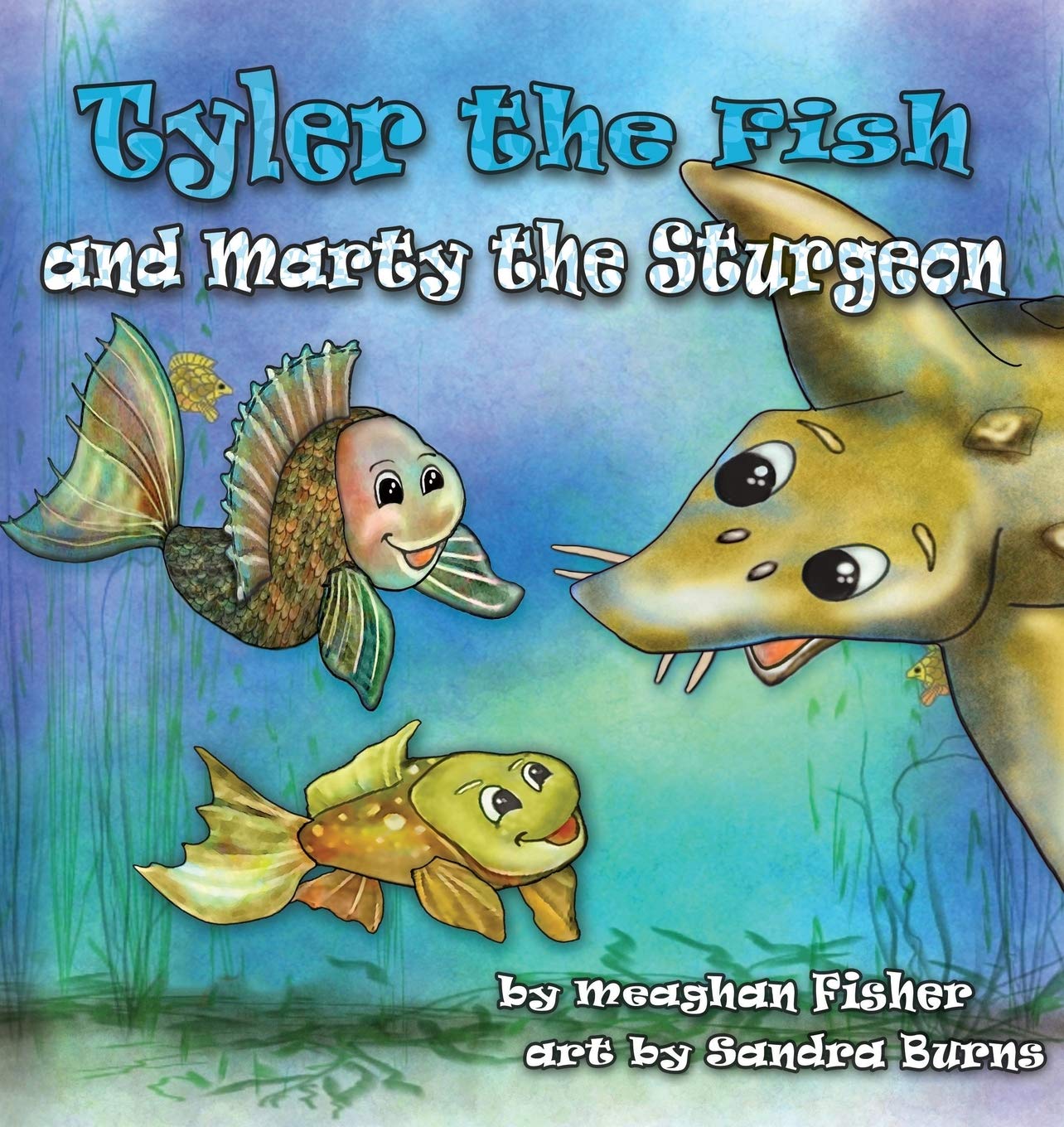 Amazon.com: Tyler the Fish and Marty the Sturgeon: 9781938768637 ...