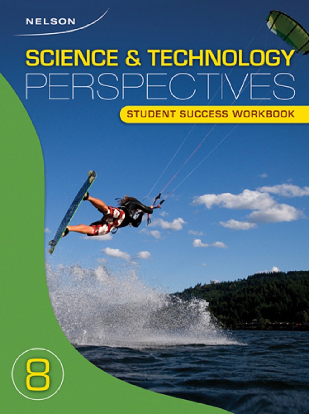 Nelson Science and Technology Perspectives 8: Student Success Workbook ...