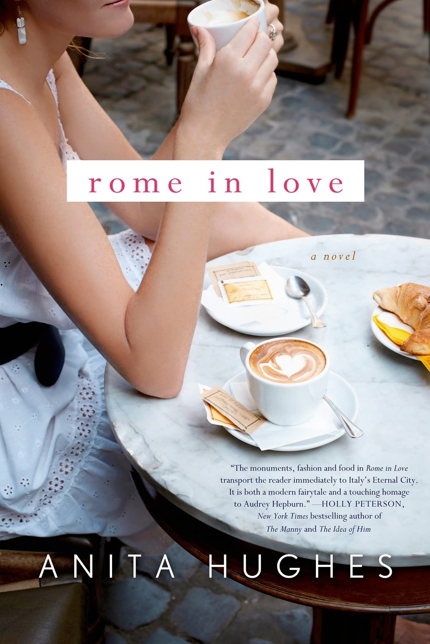 Rome in Love: A Novel: Hughes, Anita: 9781250064134: Amazon.com: Books