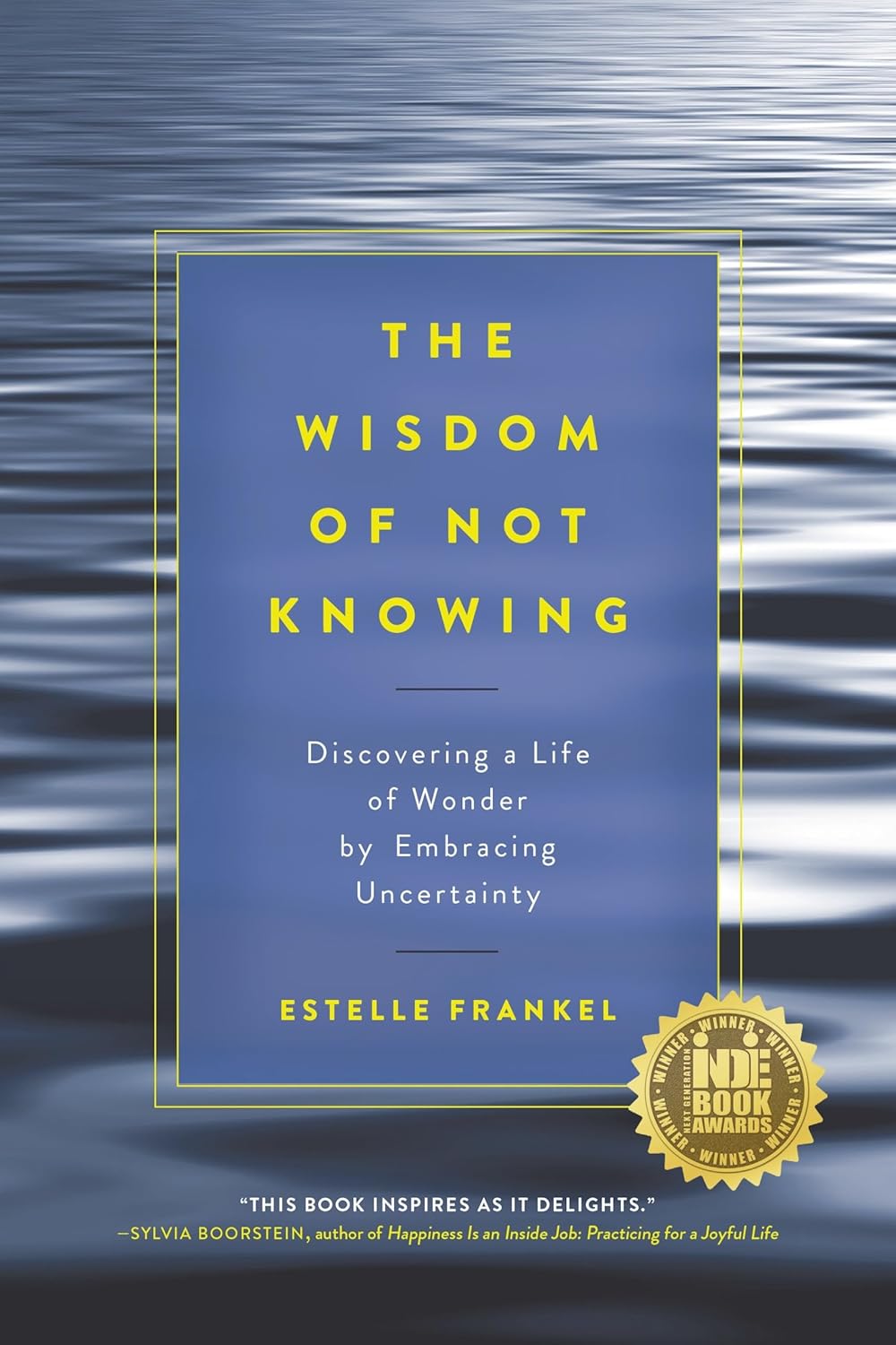 The Wisdom of Not Knowing: Discovering a Life of Wonder by Embracing ...