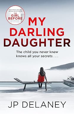 My Darling Daughter: the addictive, twisty thriller from the author of THE GIRL BEFORE eBook ...