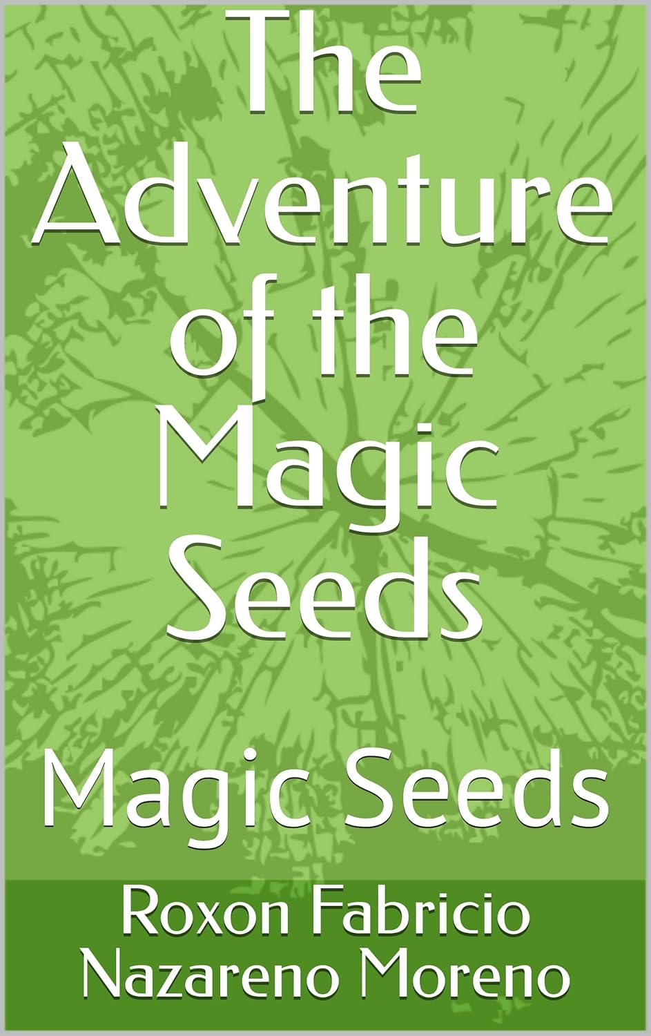 The Adventure of the Magic Seeds: Magic Seeds eBook : Nazareno Moreno, Roxon Fabricio: Amazon.in ...
