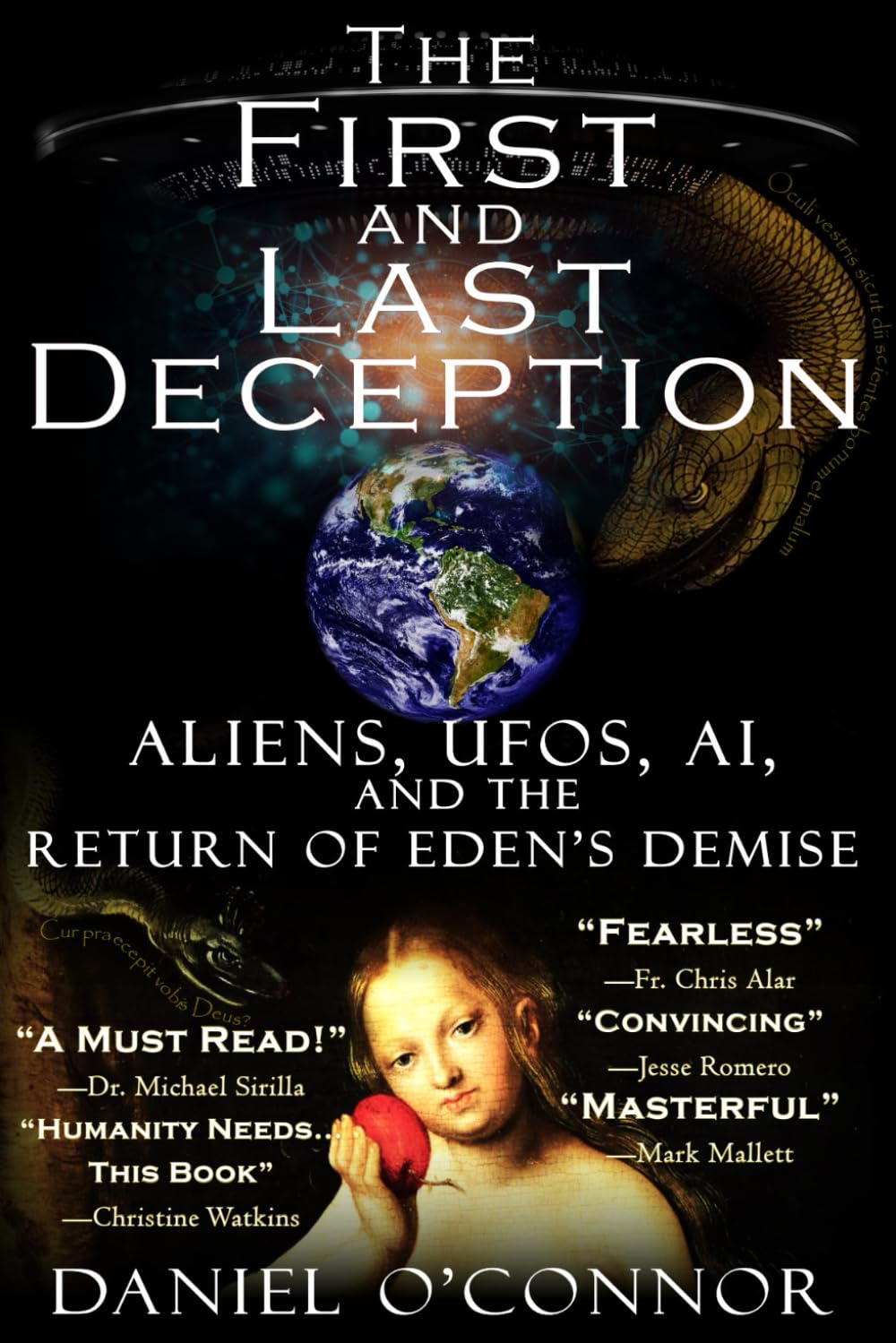 The First and Last Deception: Aliens, UFOs, AI, and the Return of Eden's Demise : O'Connor ...