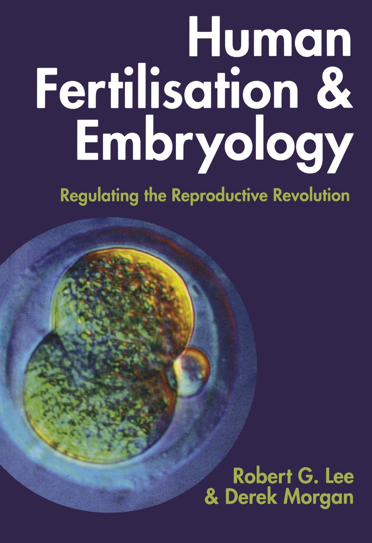 Human Fertilisation and Embryology: Regulating the Reproductive ...