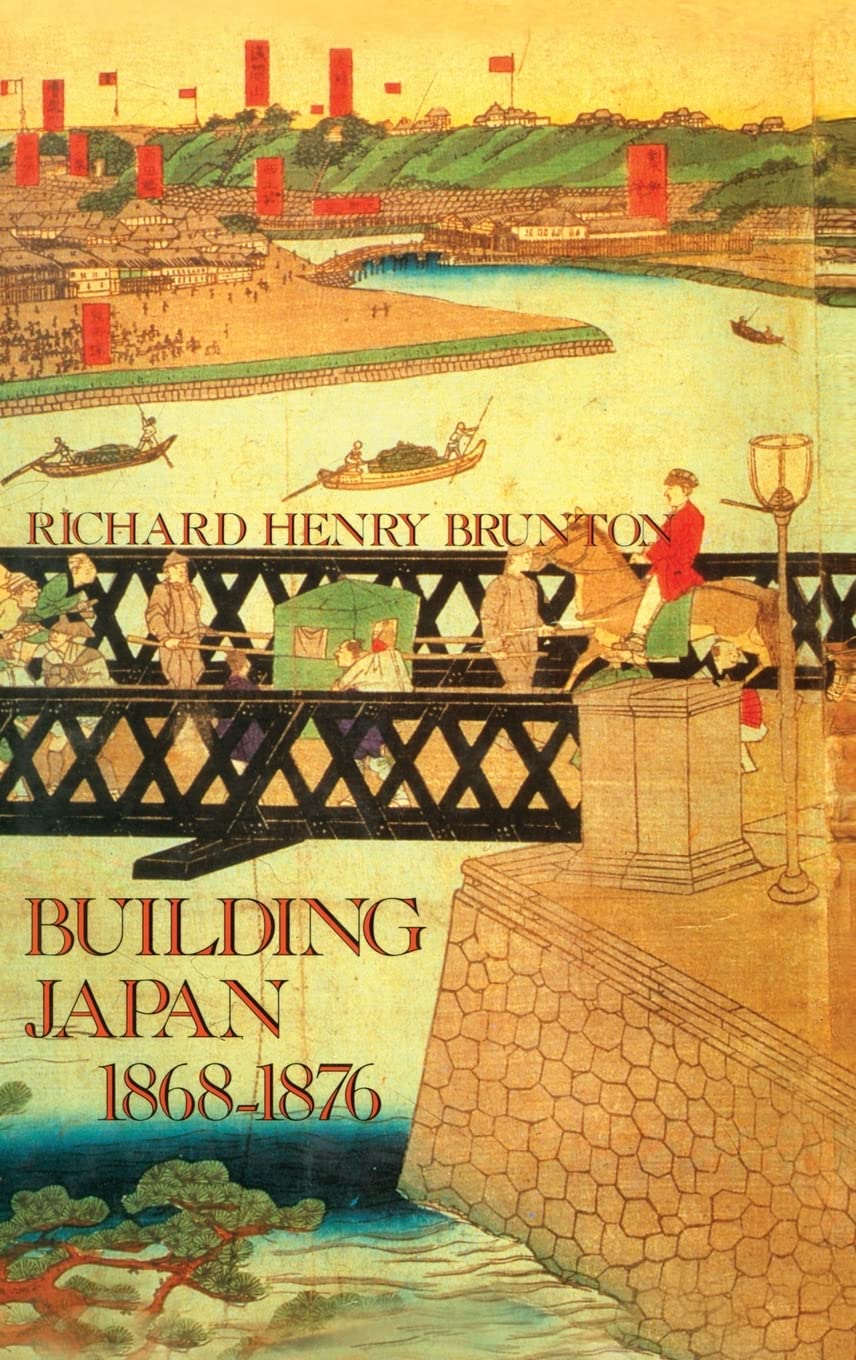 Amazon.com: Building Japan 1868-1876 (Japan Library): 9781873410059 ...