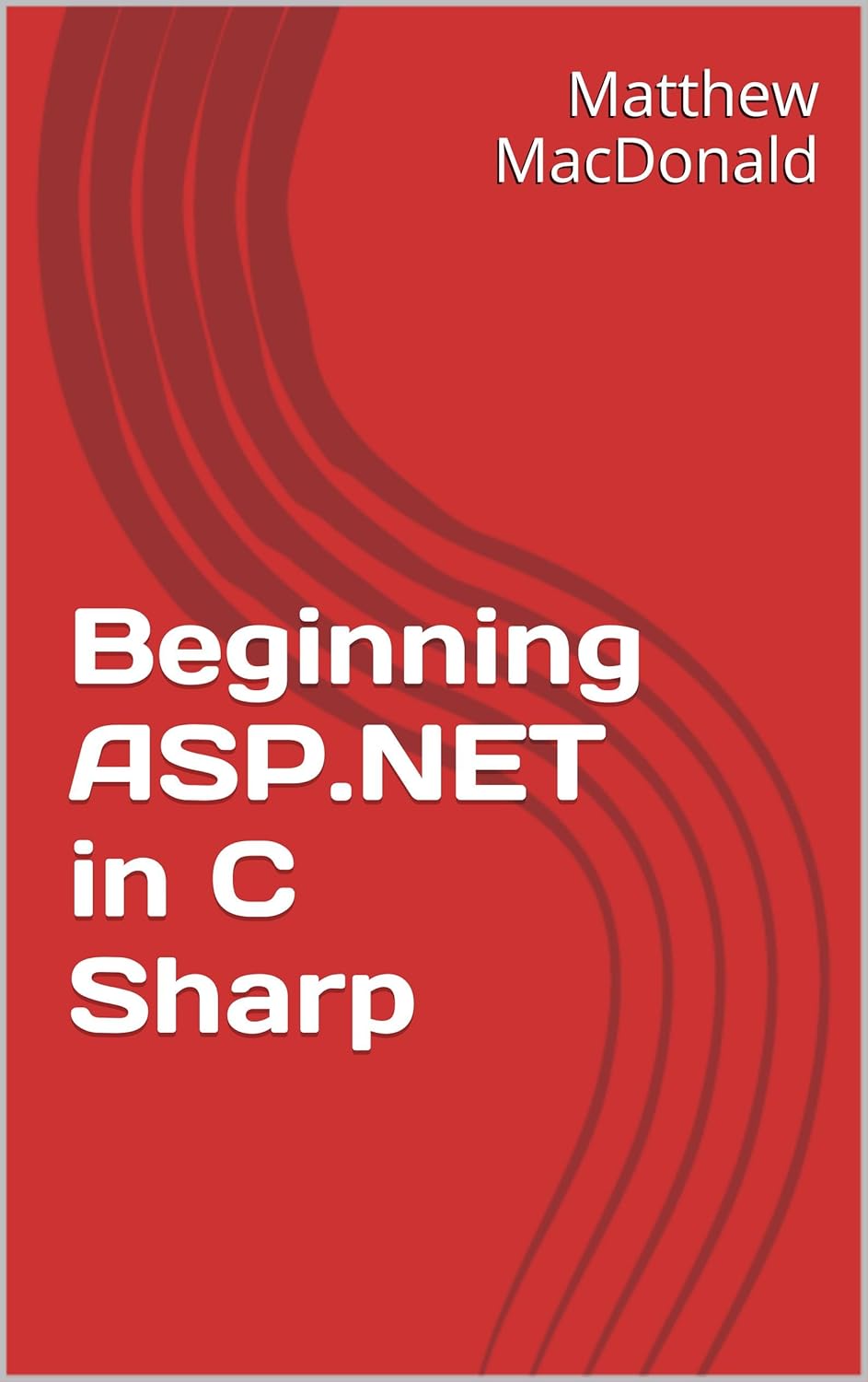 Amazon.com: Beginning ASP.NET in C Sharp eBook : MacDonald, Matthew: Kindle Store