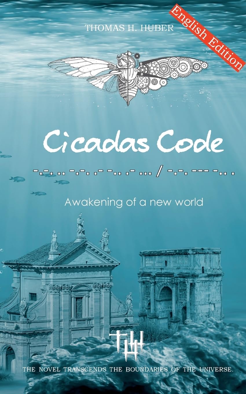 Cicadas Code: Awakening of a new world: Amazon.co.uk: Huber, Thomas H ...