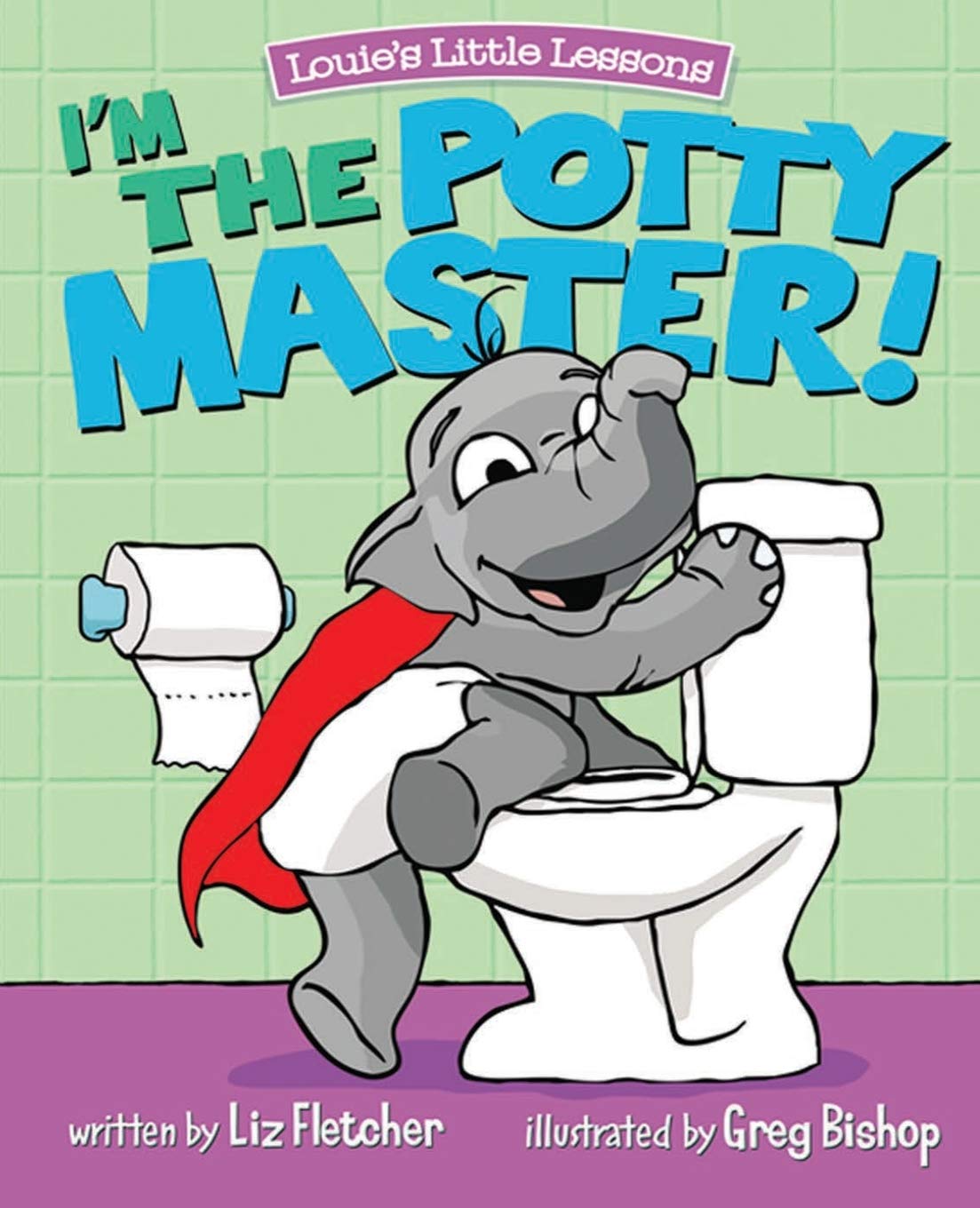 I'm the Potty Master: Easy Potty Training in Just Days! (Brave Kids ...