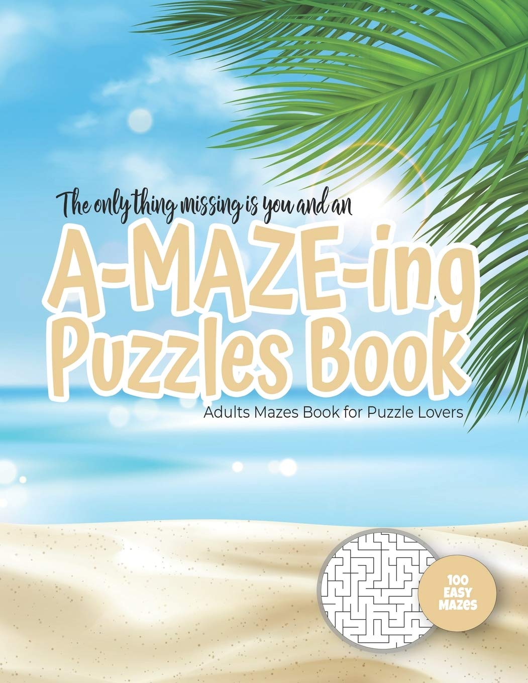 The only thing missing is you and an A-MAZE-ING Puzzles Book - Adults ...