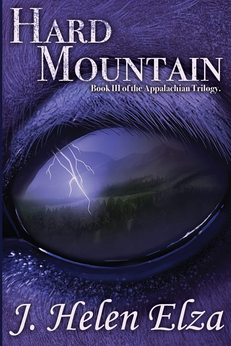 Hard Mountain: The Appalachian Trilogy Book III: Elza, J. Helen ...