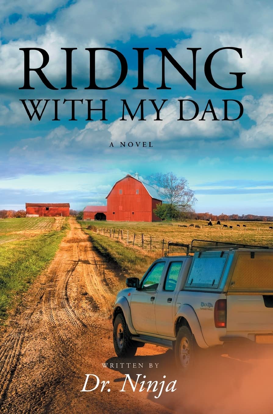 Riding With My Dad: Ninja, Dr: 9781954192003: Amazon.com: Books