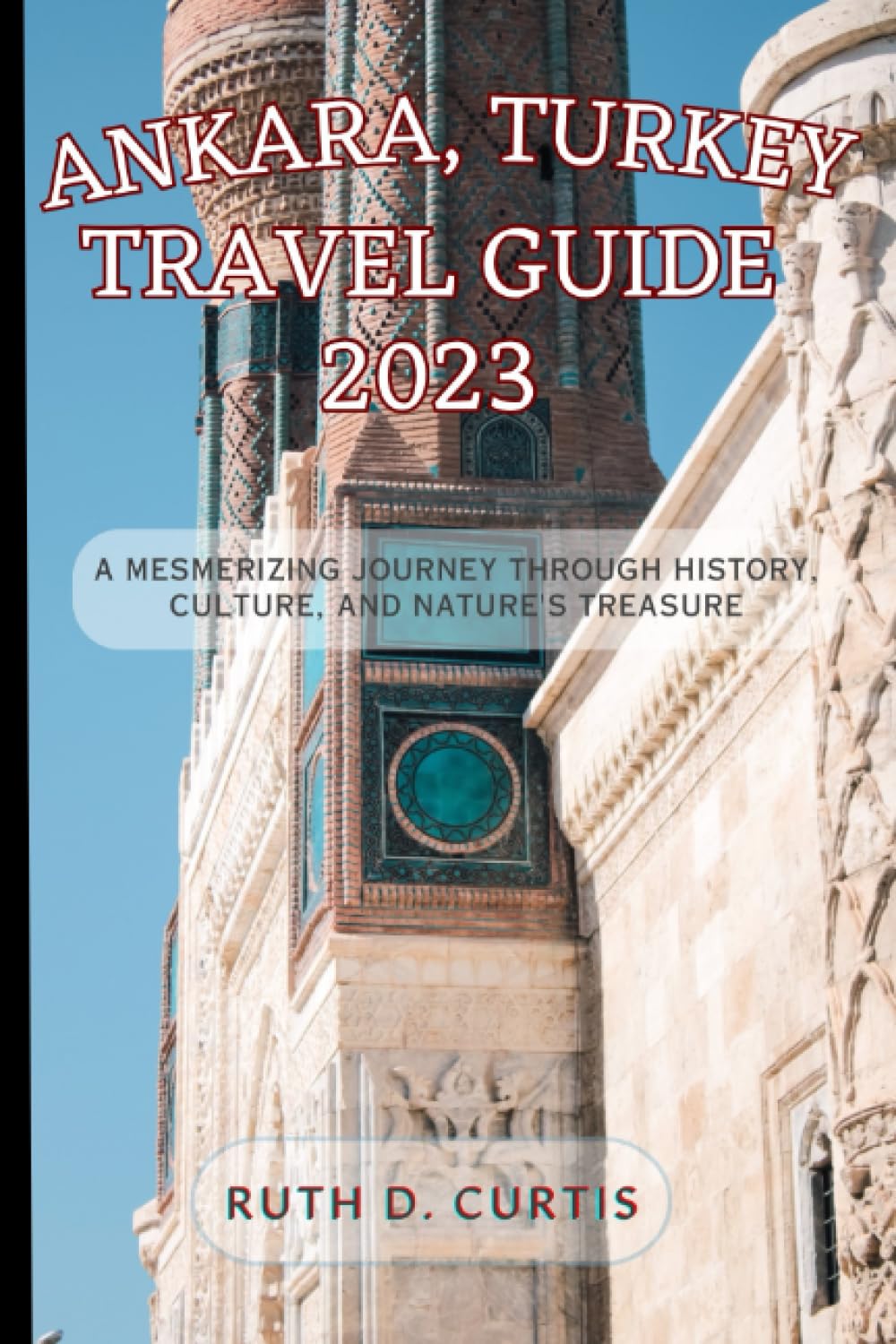 ANKARA, TURKEY TRAVEL GUIDE 2023: A Mesmerizing Journey through History ...