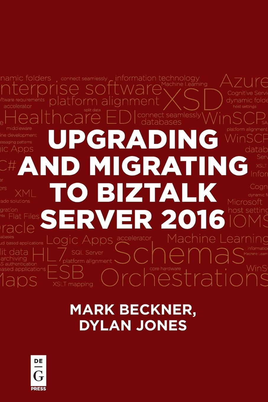 Upgrading and Migrating to BizTalk Server 2016: Beckner, Mark, Jones ...