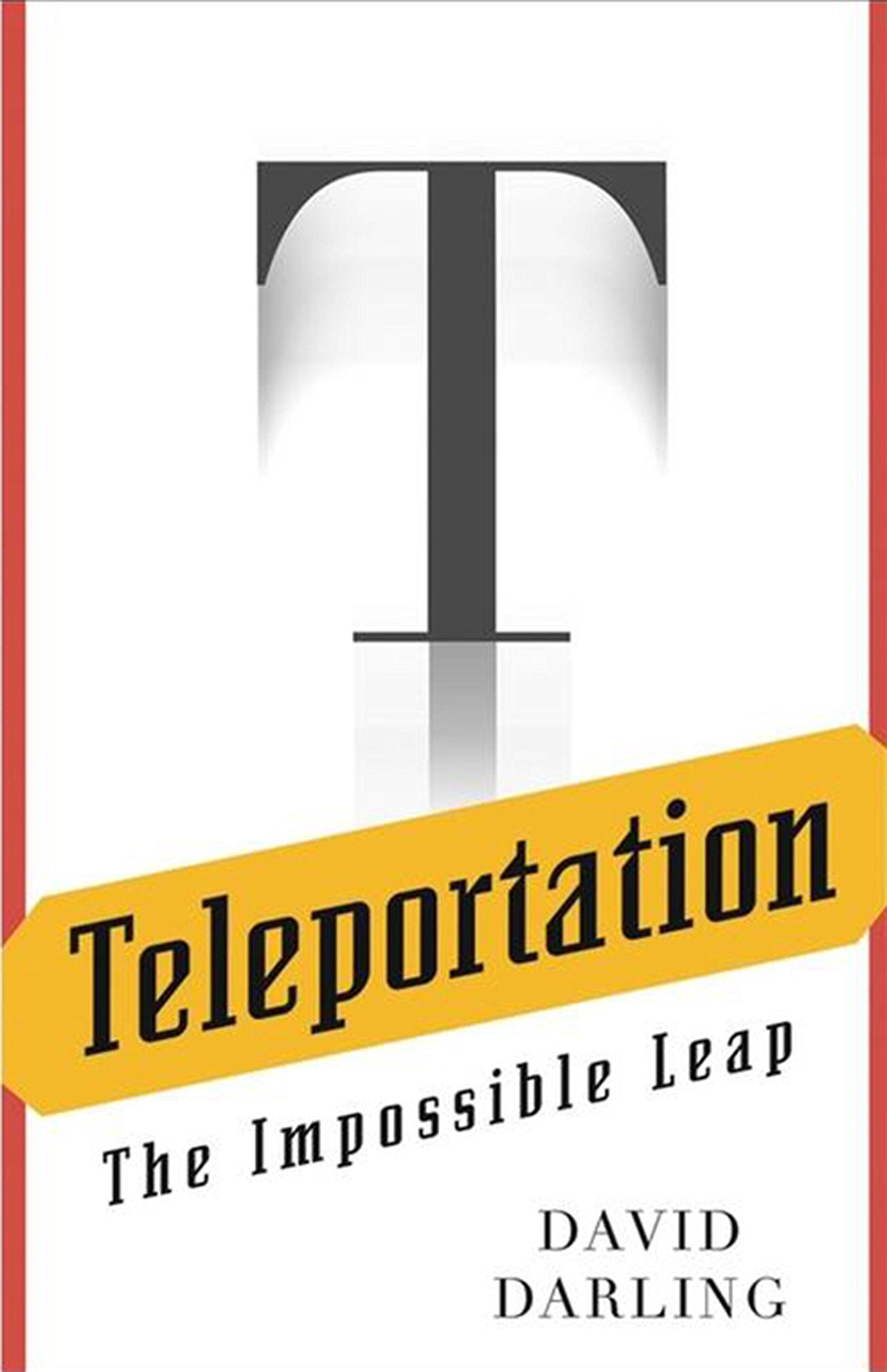 Teleportation: The Impossible Leap: Darling, David: 9780471470953 ...