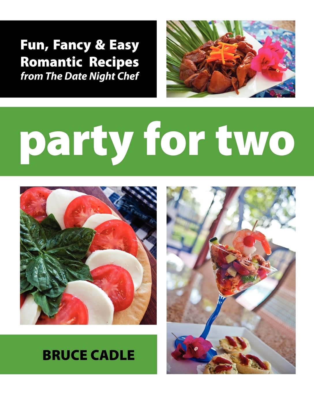 Party For Two: Fun, Fancy & Easy Romantic Recipes from The Date Night ...