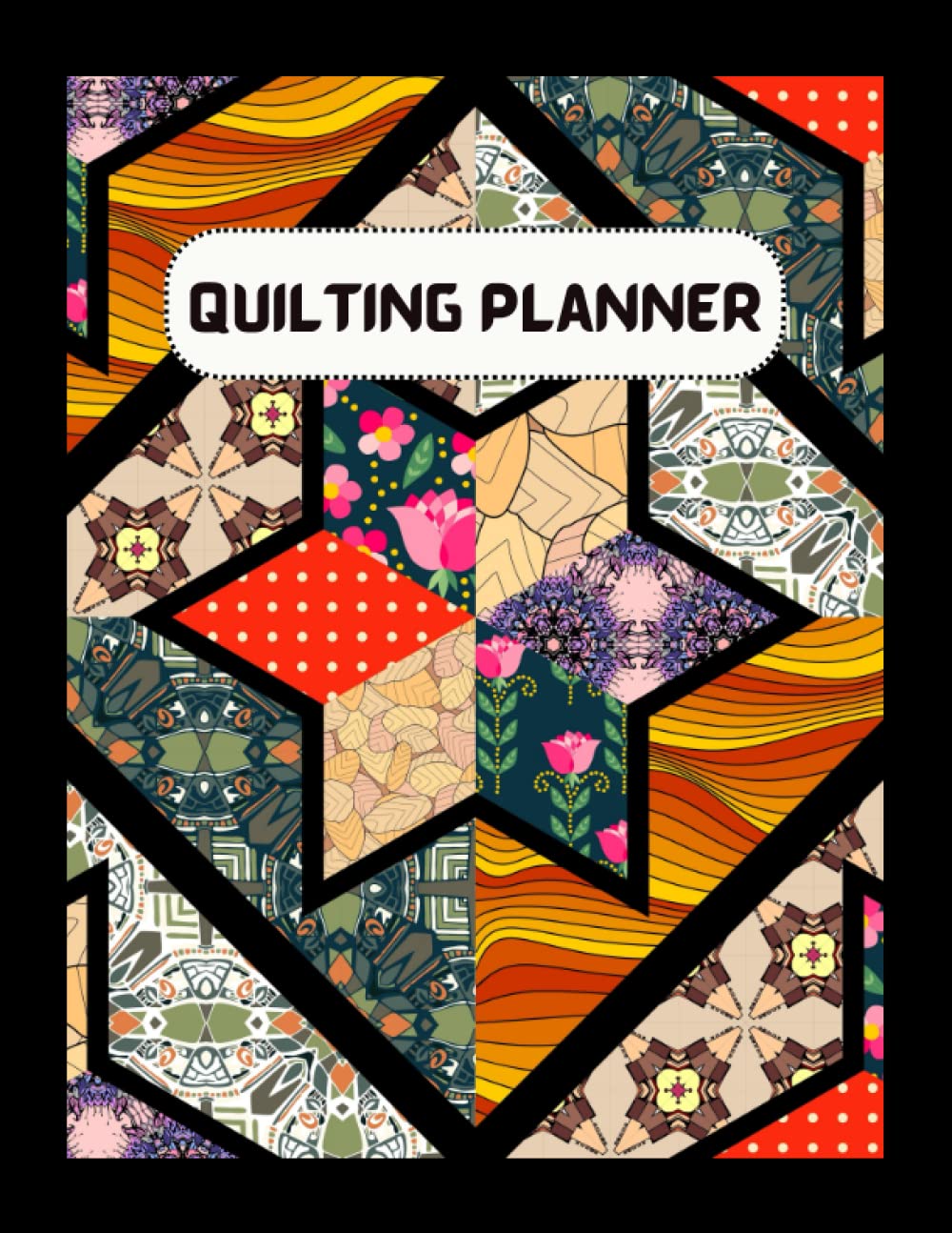 Quilting Planner: Quilt Project Organizer to Record Quilting Projects ...
