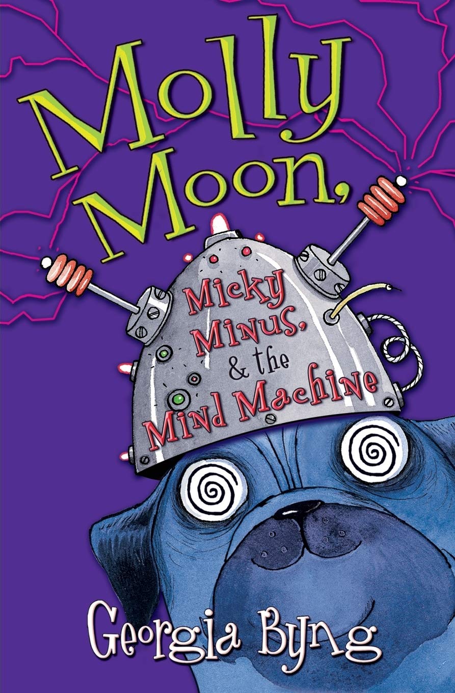 Molly Moon, Micky Minus, & the Mind Machine (Molly Moon, 4): Byng, Georgia: 9780060750381 ...