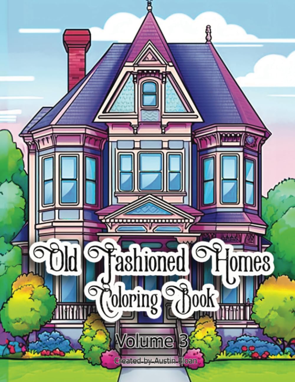 Old Fashioned Homes Coloring Book: Volume 3 (Old Fashioned Houses ...