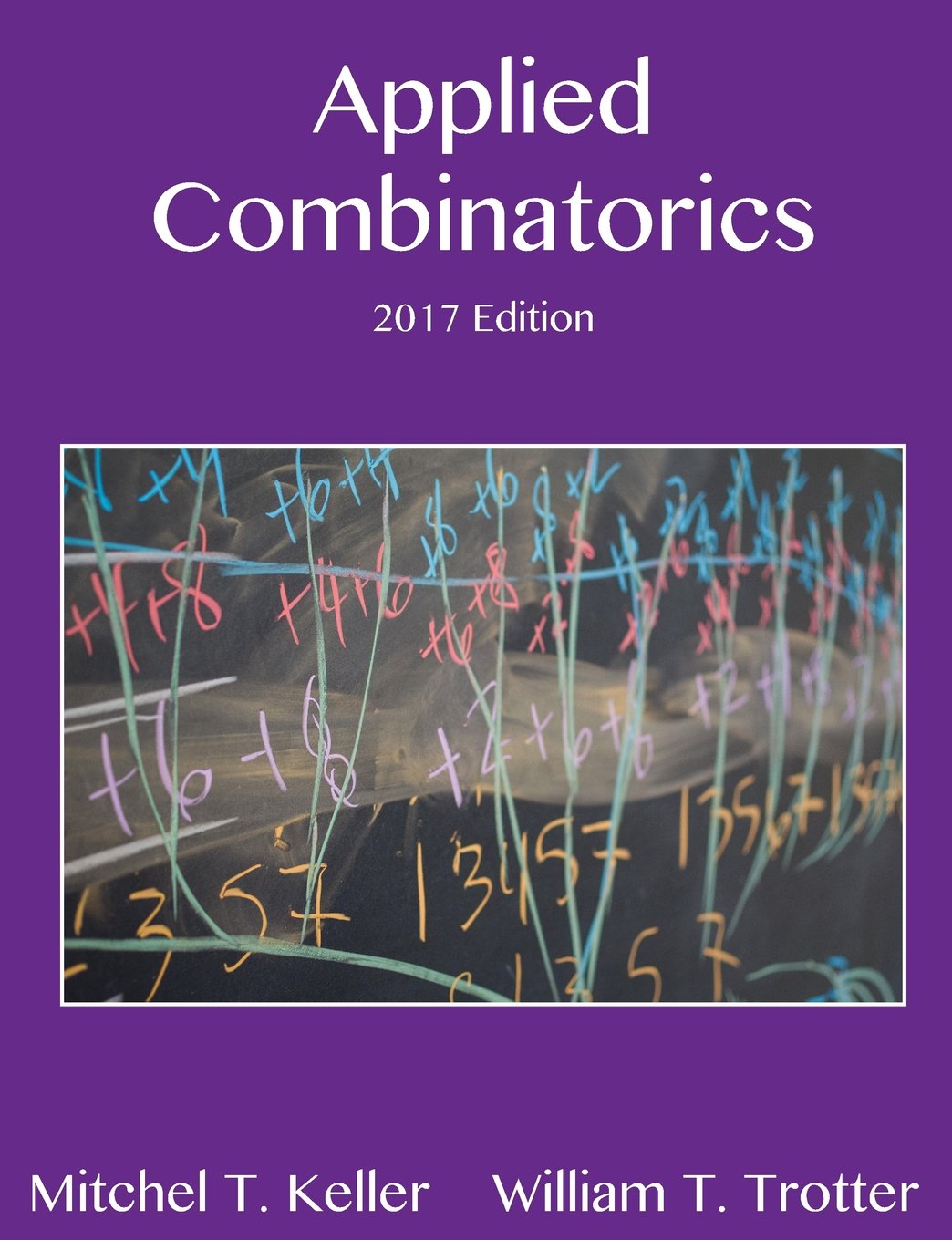 Applied Combinatorics: Keller, Mitchel T., Trotter, William T ...
