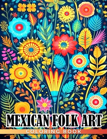 Mexican Folk Art Coloring Book: Vintage Patterns With Creative And ...