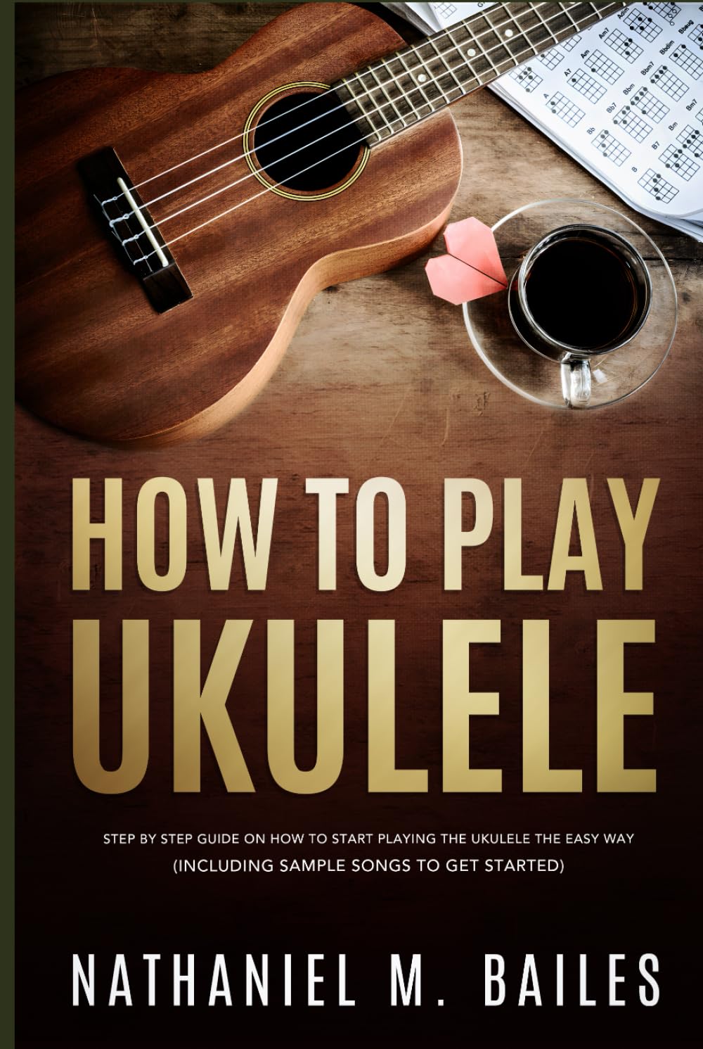 Amazon.com: How To Play Ukulele: Step By Step Guide On How To Start ...