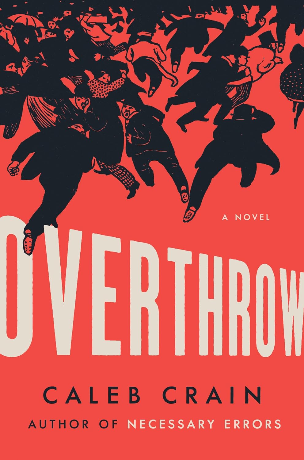 Overthrow: A Novel: Crain, Caleb: 9780525560456: Amazon.com: Books