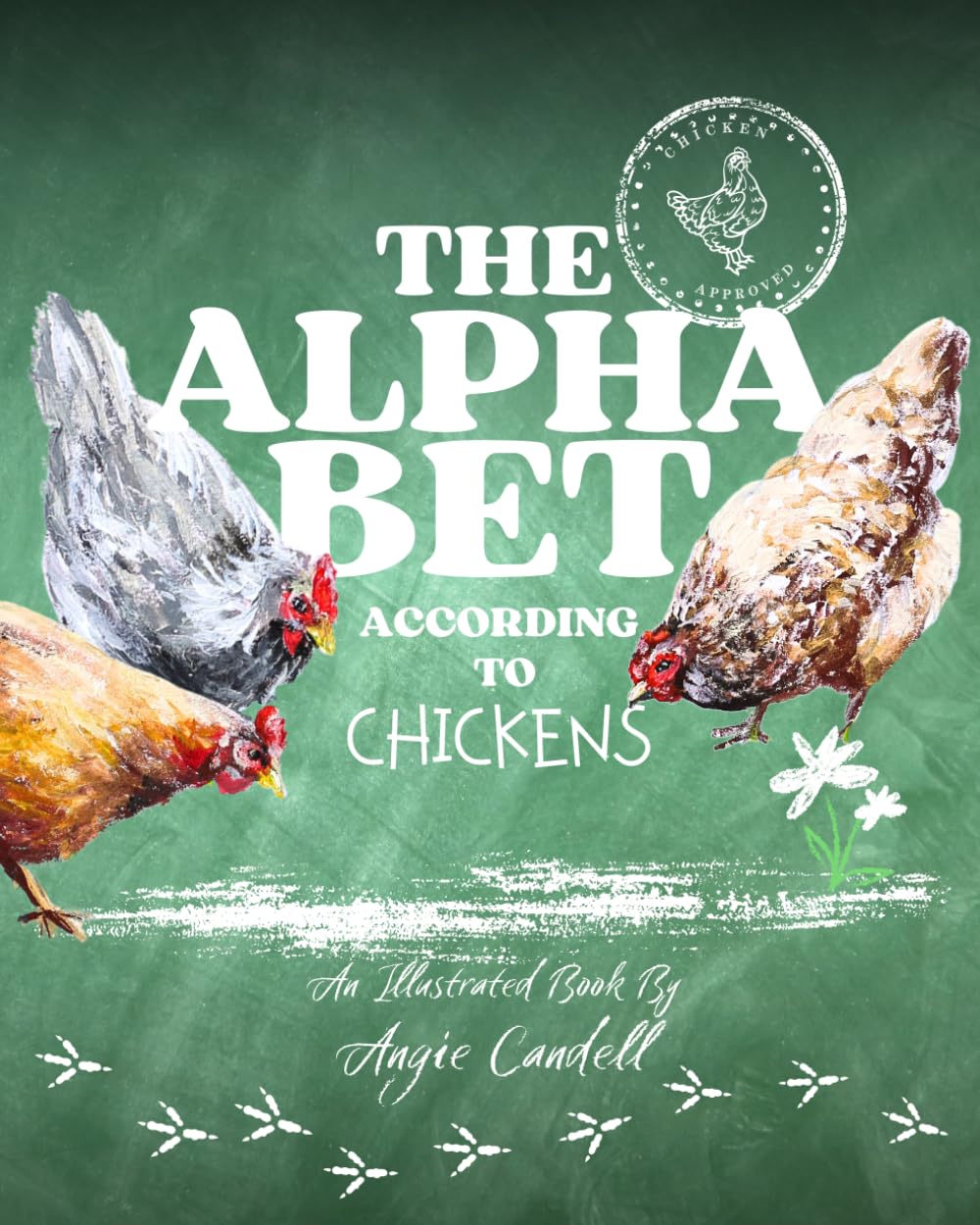 The Alphabet According to Chickens: Candell, Angie: 9798334009929 ...
