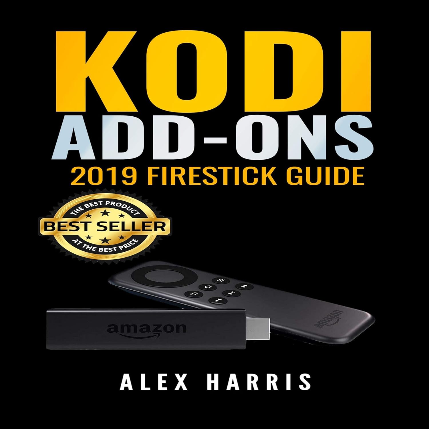 Amazon.com: KODI Add-Ons: 2019 Firestick Guide: How to Install Kodi on ...