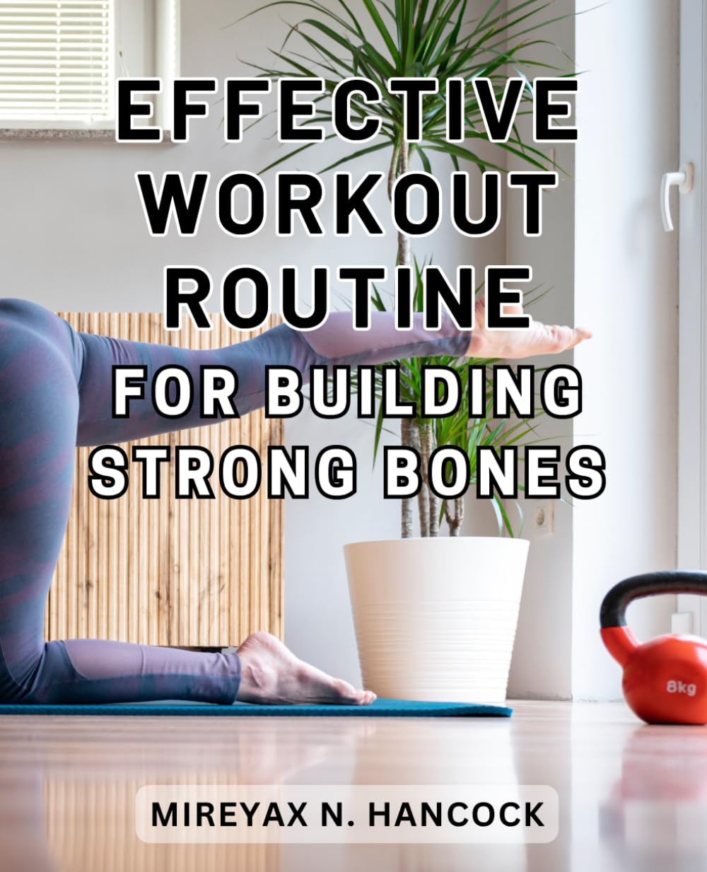 Effective Workout Routine for Building Strong Bones: Boost Your Bone ...