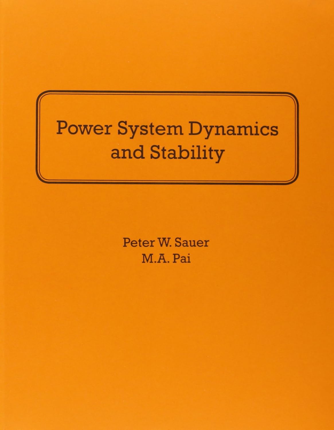 Power System Dynamics and Stability: Peter W. Sauer, M. A. Pai ...