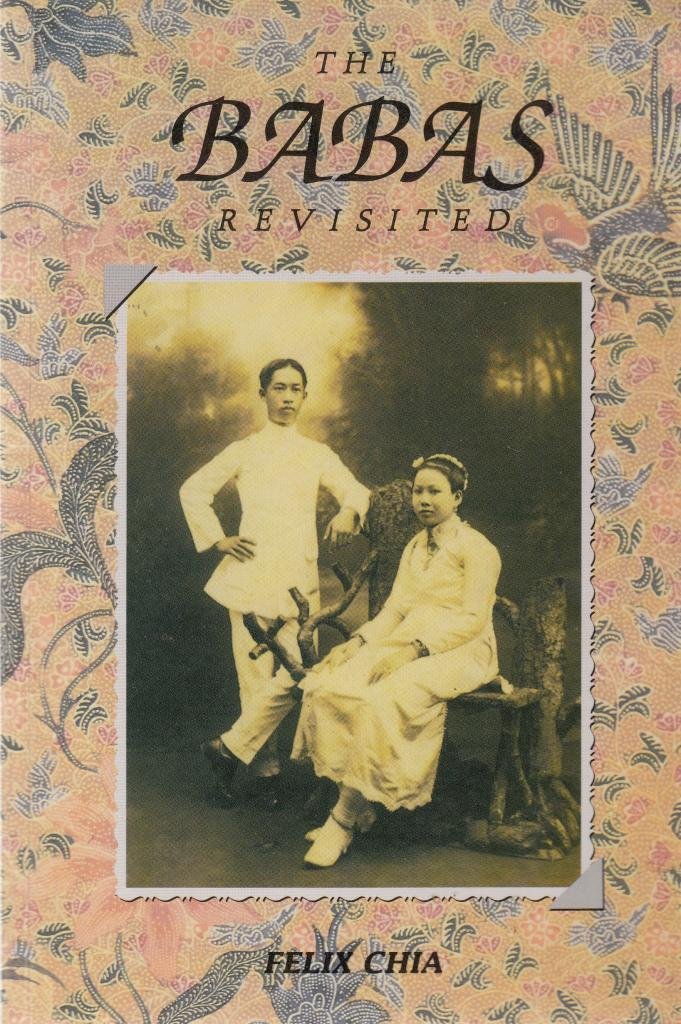 The Babas revisited: Felix Chia: 9789971643430: Amazon.com: Books