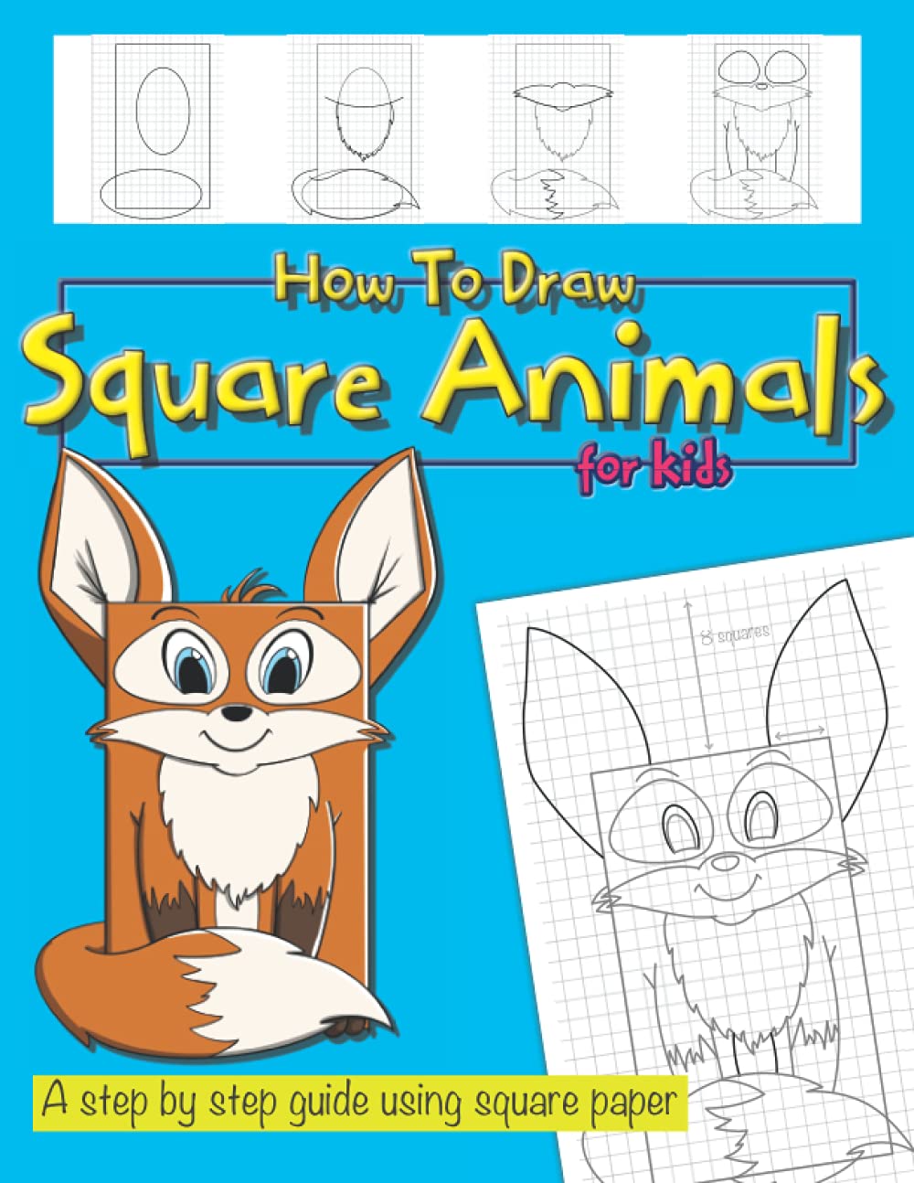 How To Draw Square Animals For Kids: A step by step guide on how to ...