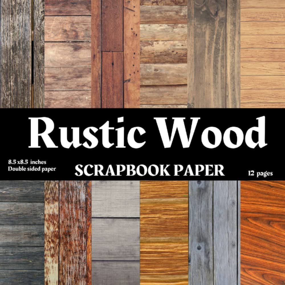 Rustic Wood Scrapbook Paper Vol 1: Rustic wood pieces patterns ...