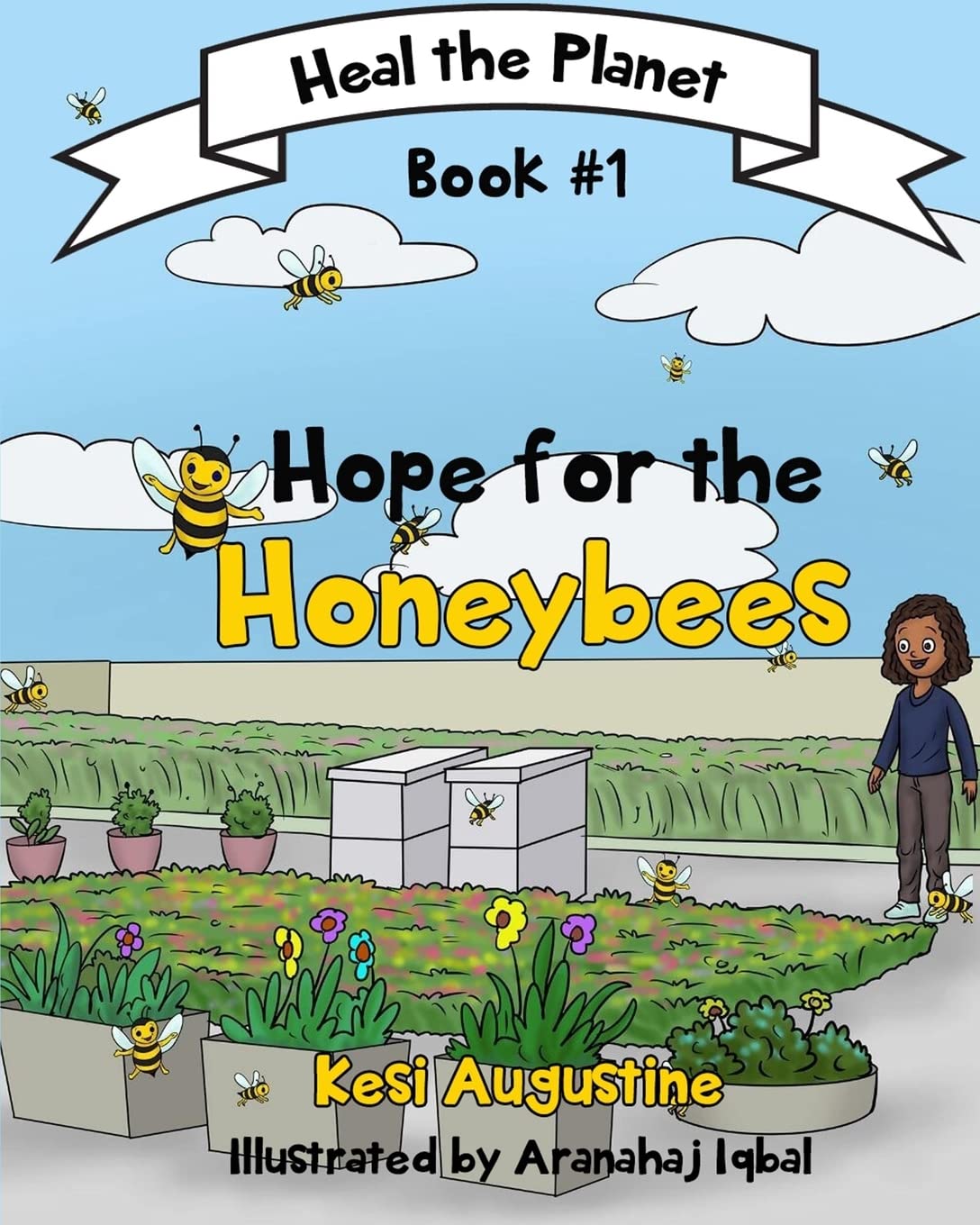 Hope for the Honeybees (Heal the Planet): Augustine, Kesi ...