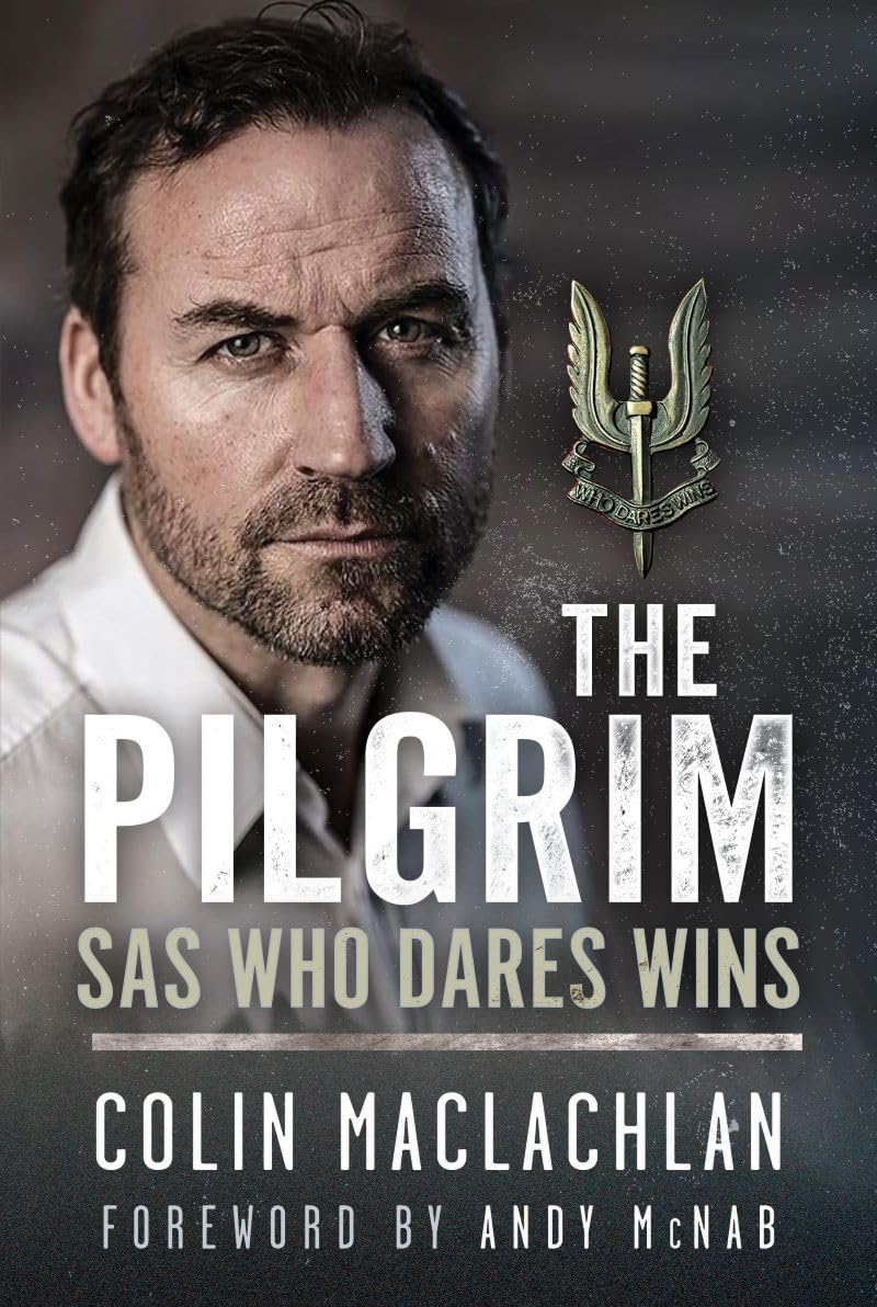 The Pilgrim: SAS Who Dares Wins: Maclachlan, Colin: 9781036126582 ...