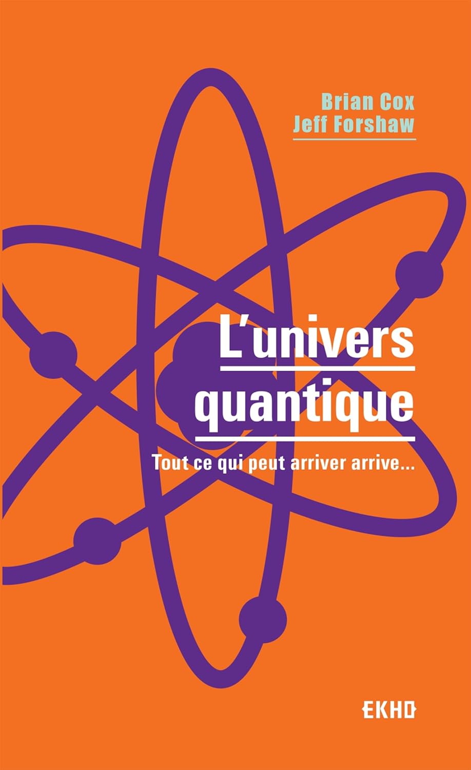 L'Univers Quantique - Tout Ce Qui Peut Arriver Arrive.... Tout Ce Qui ...