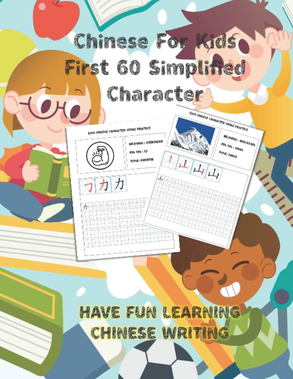 Chinese For Kids First 60 Simplified Character Have Fun Learning ...