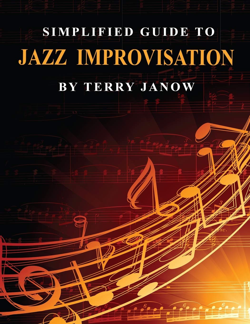 Simplified Guide to Jazz Improvisation: Linear and Non-Linear: Janow ...