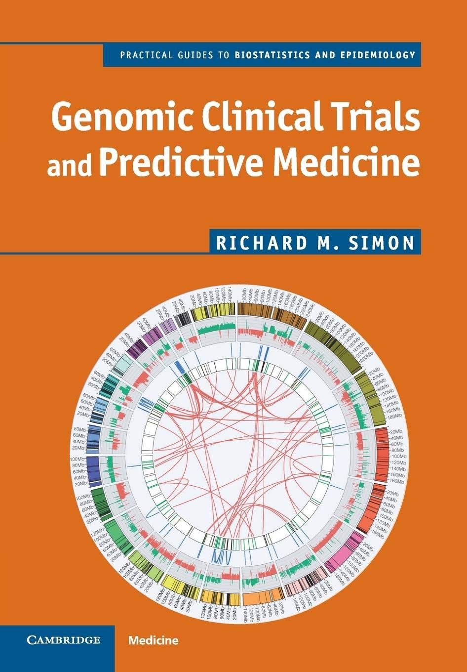 Genomic Clinical Trials and Predictive Medicine (Practical Guides to ...