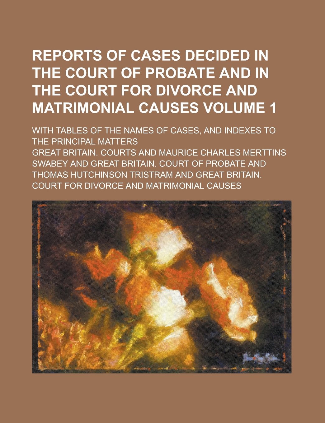 Reports of Cases Decided in the Court of Probate and in the Court for ...