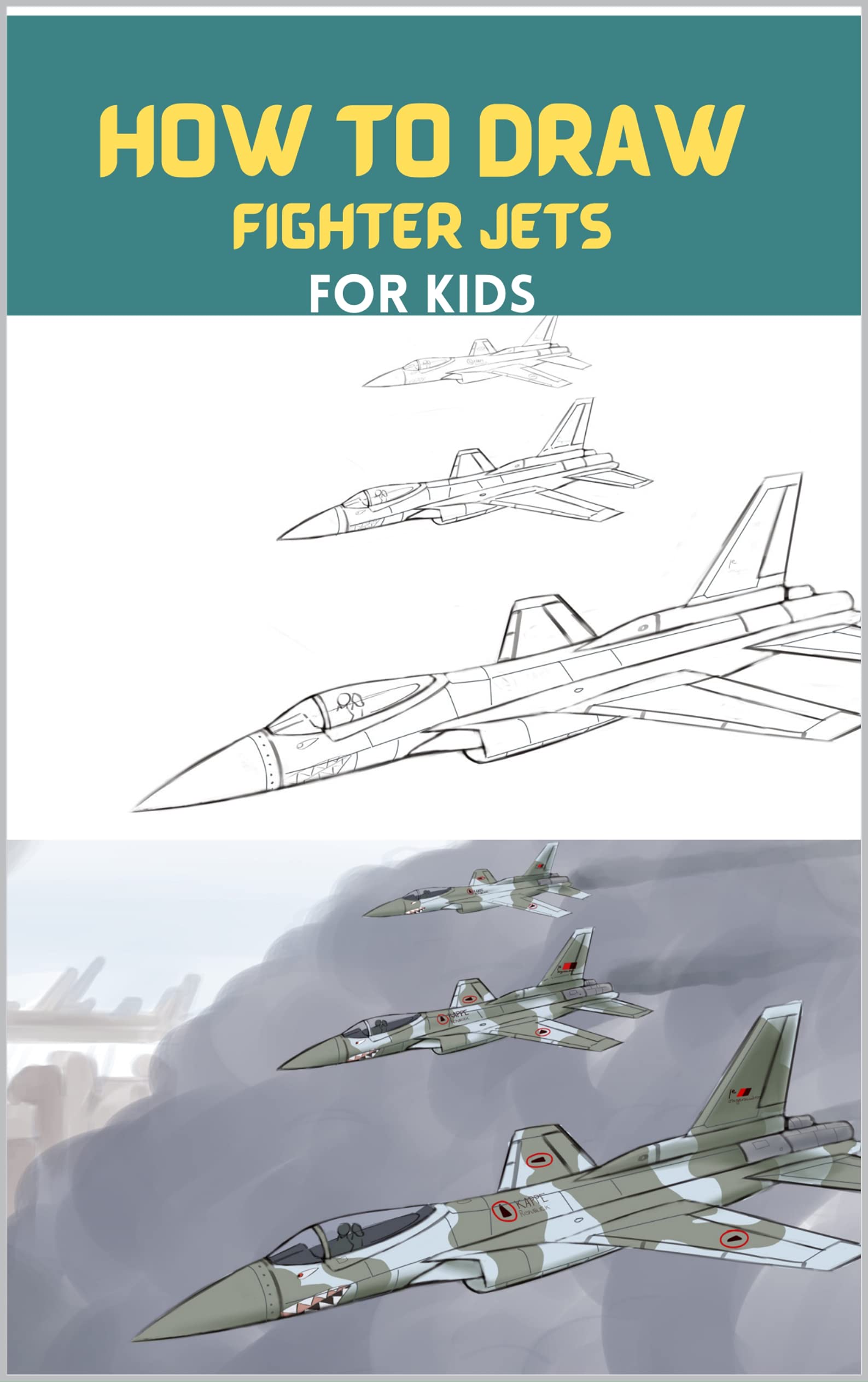 Buy How To Draw Fighter Jets: Step By Step Drawing Book To Draw F16 ...