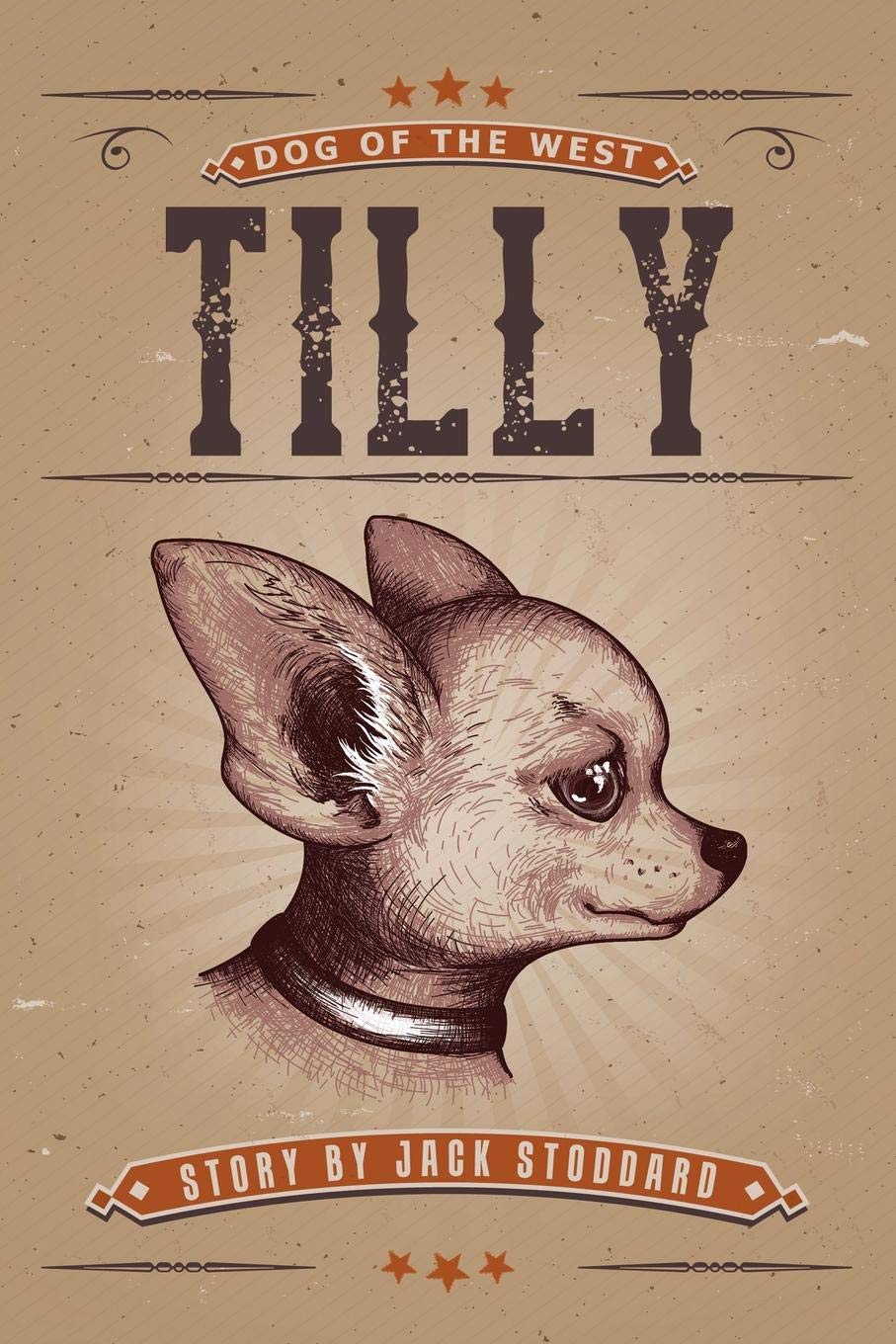 Tilly: Dog of the West: Stoddard, Jack: 9781681112114: Amazon.com: Books