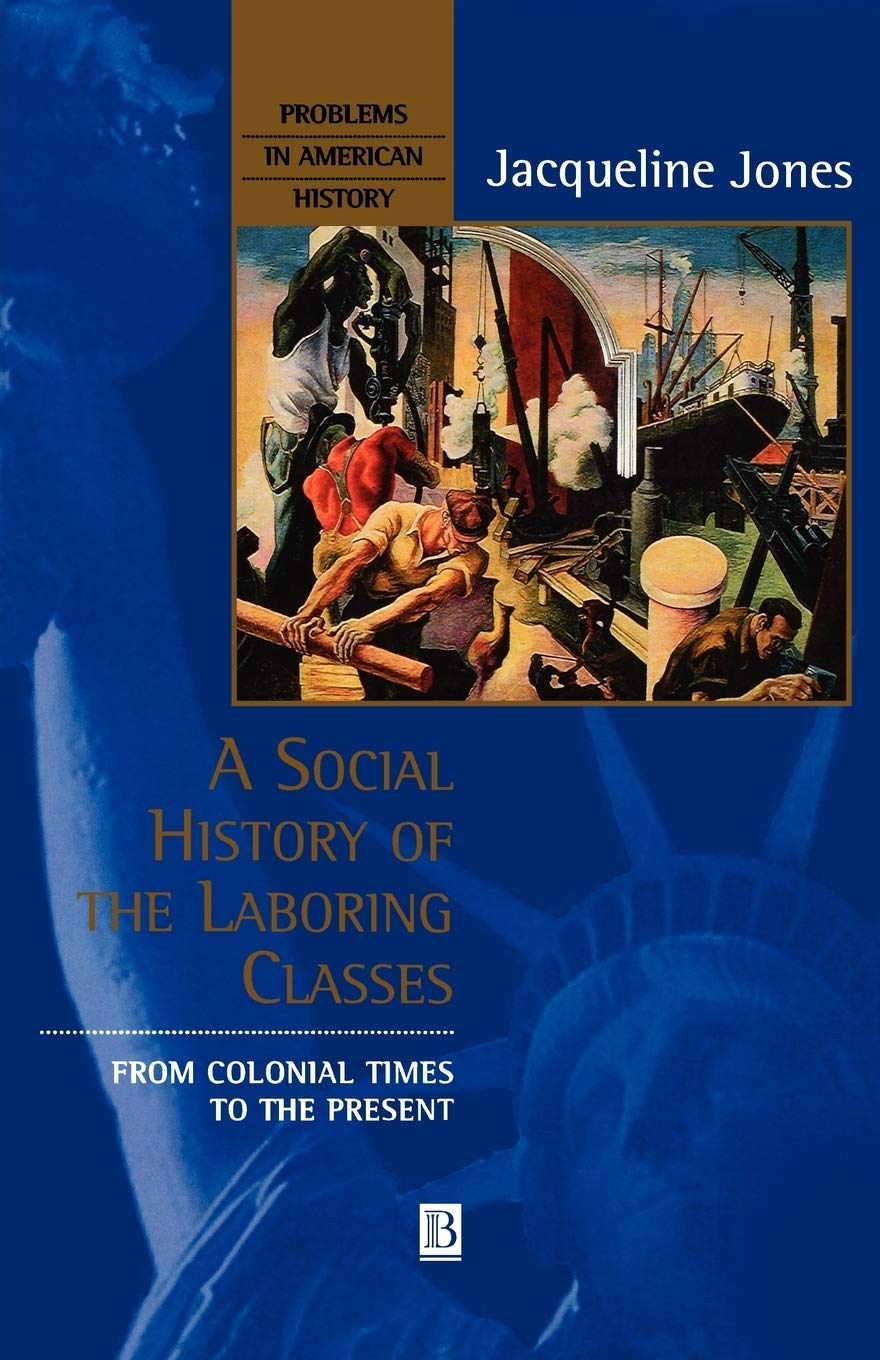 A Social History of the Laboring Classes: From Colonial Times to the ...