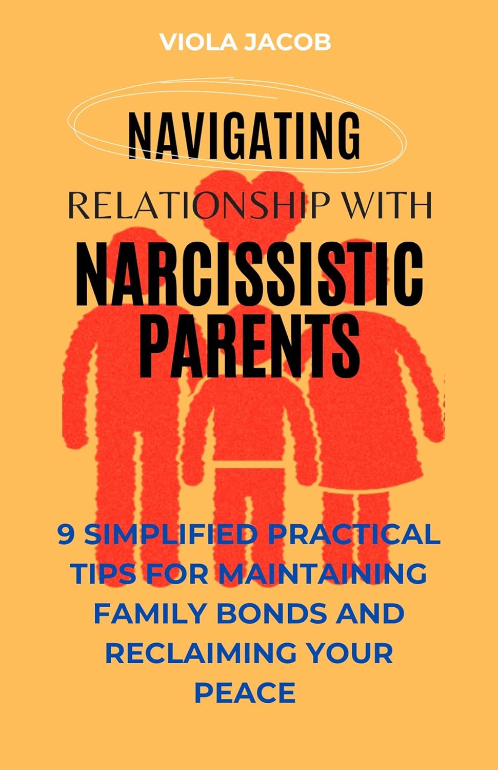 NAVIGATING RELATIONSHIP WITH NARCISSISTIC PARENTS : 9 PRACTICAL TIPS ...